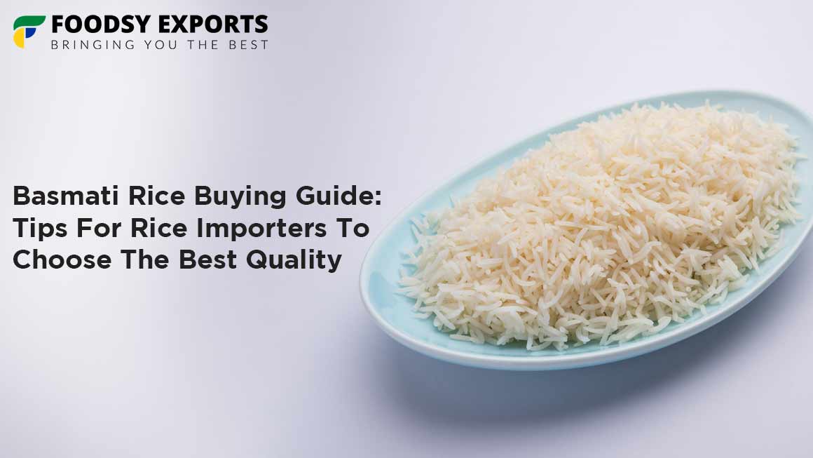 Basmati Rice Buying Guide: Tips For Rice Importers To Choose The Best ...